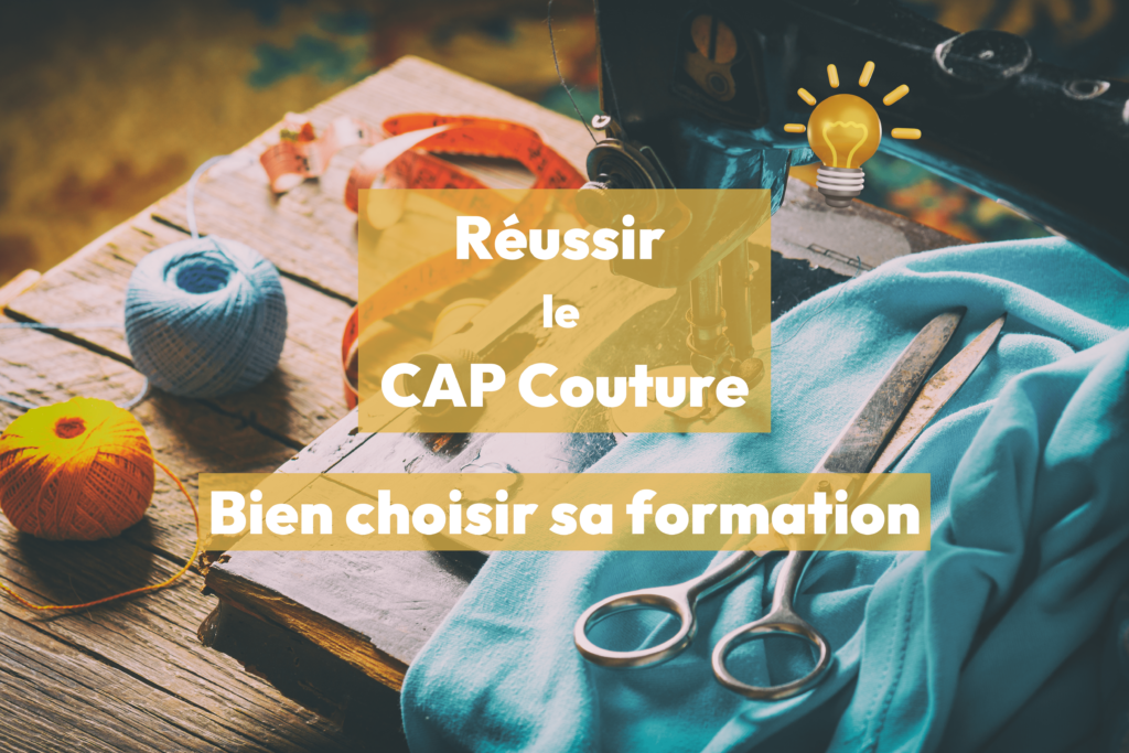 Choisir le bon CAP Couture : notre guide complet - Wooskill Blog