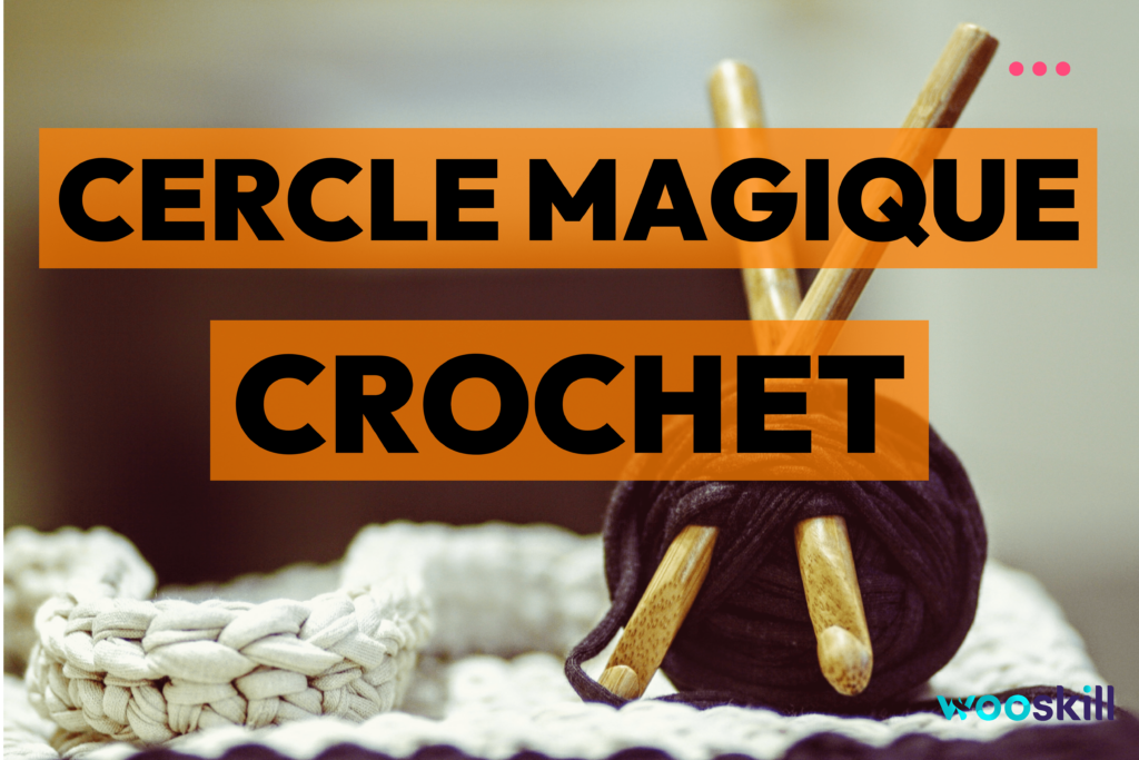 Cercle magique crochet : guide et astuces pour bien démarrer - Wooskill ...