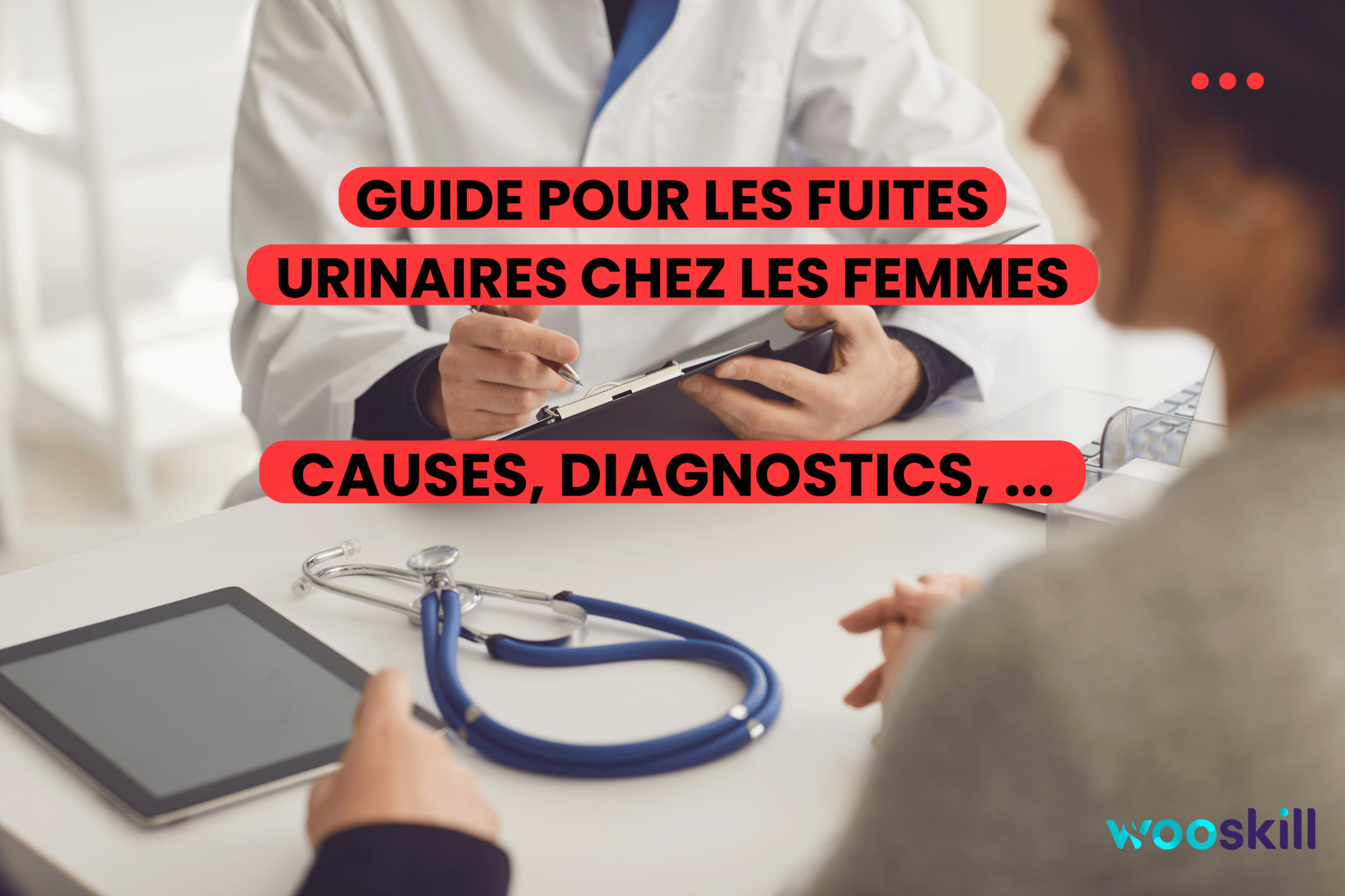 Fuites urinaires chez la femme : tout comprendre - Wooskill Blog