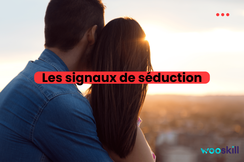 Les signaux de séduction à connaître pour savoir si l'autre est ...