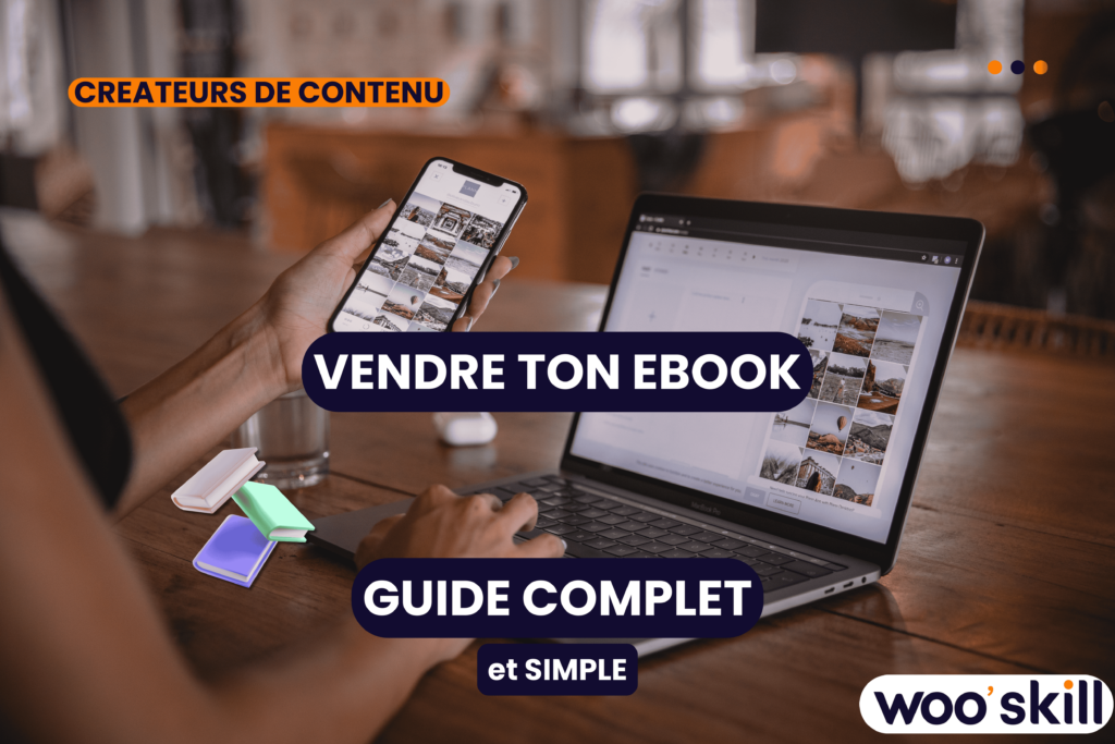 Vendre un Ebook : monétise ton audience sur Wooskill - Wooskill Blog