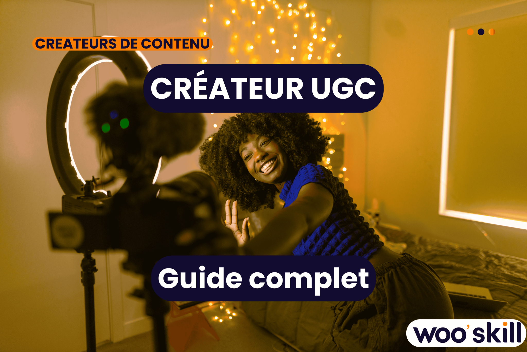Créateur de contenu UGC [Guide complet] - Wooskill Blog