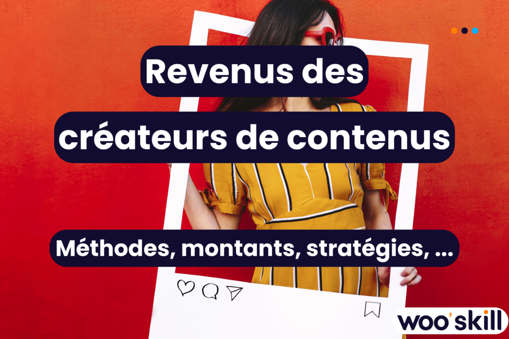 Revenus des créateurs de contenu : sources, montants et stratégies pour monétiser - Wooskill Blog