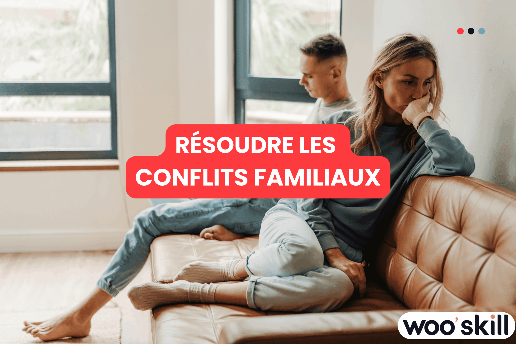 Résoudre les conflits familiaux efficacement - Nos solutions - Wooskill ...