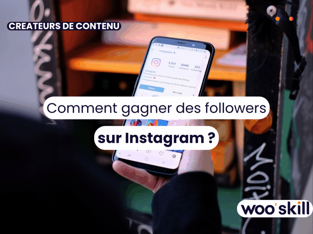 Comment gagner des followers sur Instagram ? Le guide pour les créateurs - Wooskill Blog